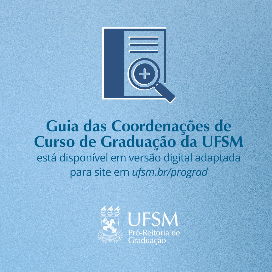 Guia das Coordenações de Cursos de Graduação da UFSM está disponível no ...