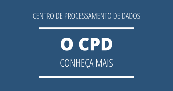 CPD – Centro de Processamento de Dados